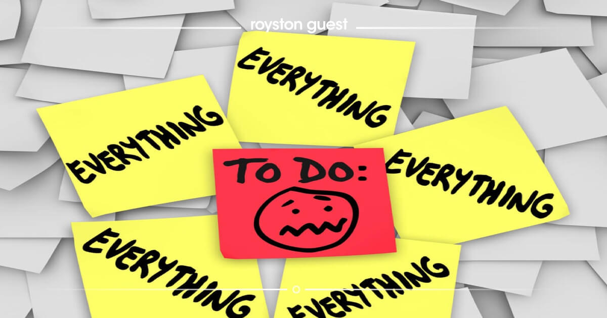 Overwhelmed? How to focus on controlling the controllable | Royston Guest